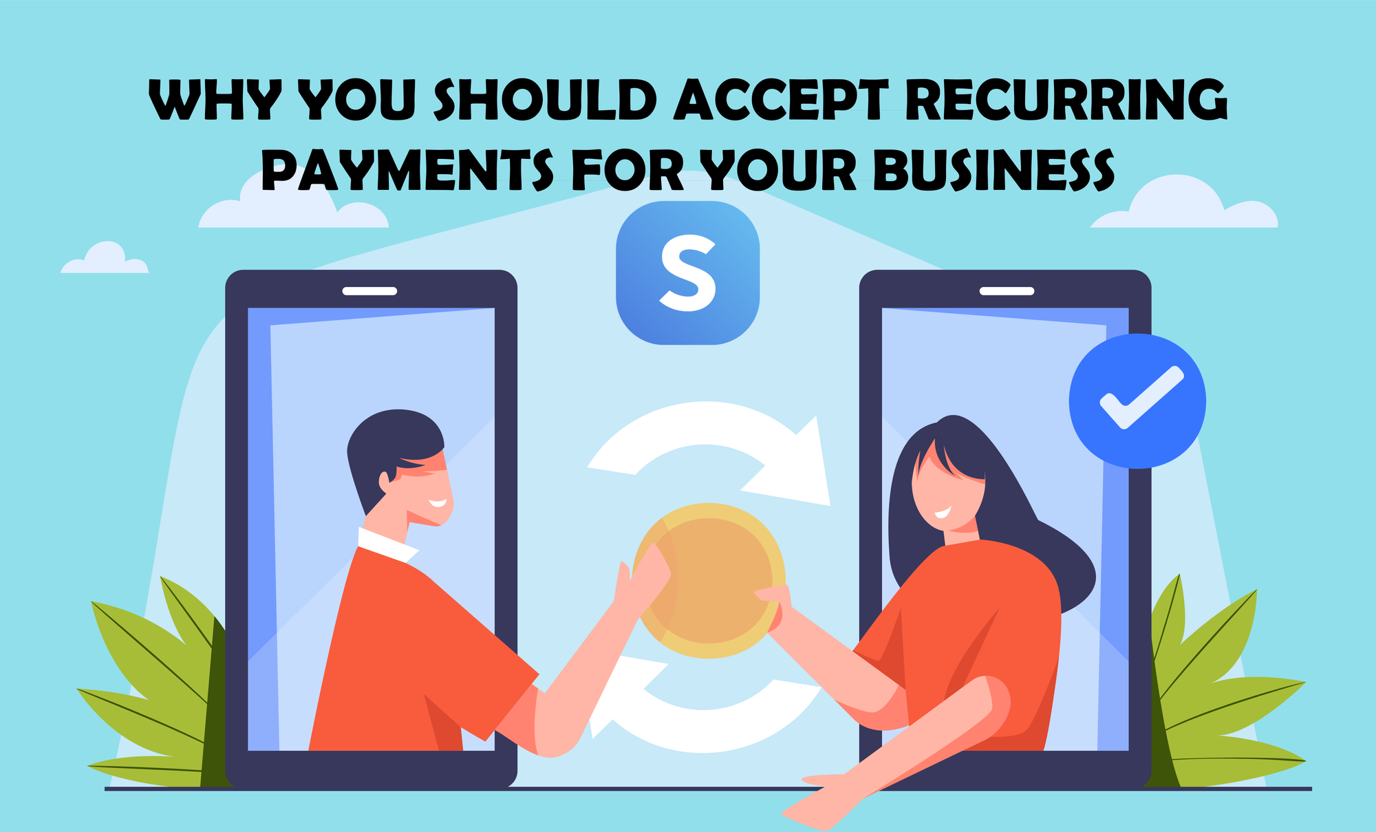 Why You Should Accept Recurring Payments For Business Growth